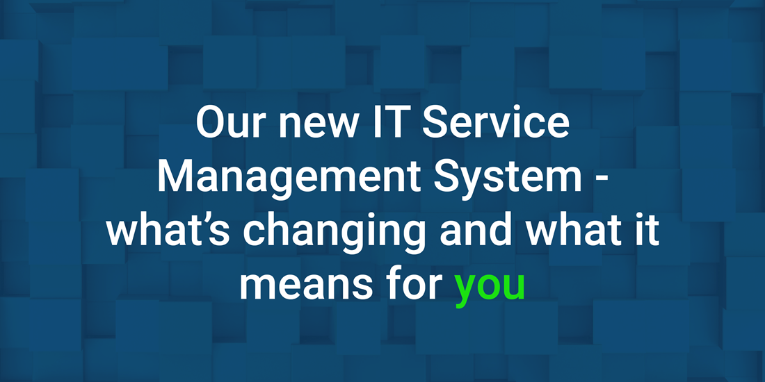 Customer Guide to Our New IT Service Management Platform